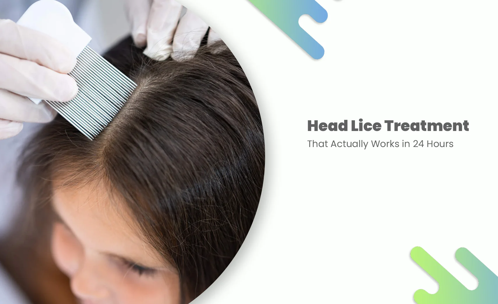 Head Lice Treatment That Actually Works in 24 Hours